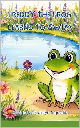 Freddy The Frog Learns to Swim by Katelyn Ingardia | Goodreads