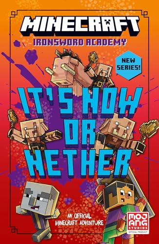 Minecraft: It’s Now or Nether: Official illustrated Minecraft children ...
