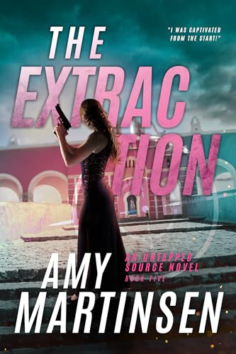 The Extraction (An Untapped Source #5) by Amy Martinsen | Goodreads