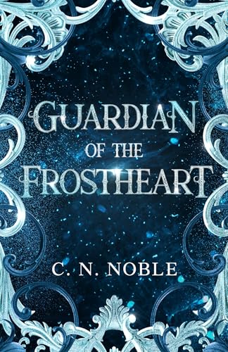 Guardian of the Frostheart by C. N. Noble | Goodreads