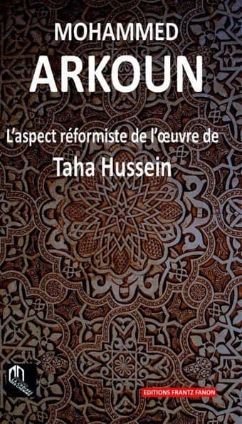 L’aspect réformiste de l’œuvre de Taha Hussein by Mohammed Arkoun | Goodreads