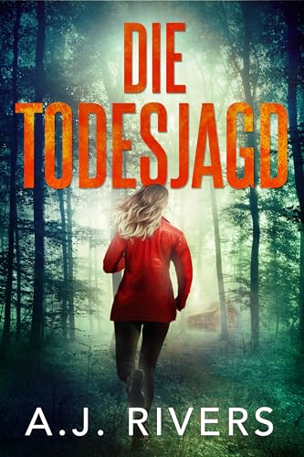 Die Todesjagd (Emma Griffin® FBI Thriller 6) by A.J. Rivers | Goodreads