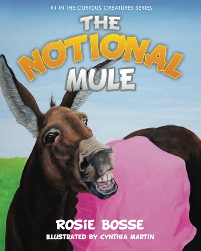 The Notional Mule (Curious Creatures) by Rosie, Bosse | Goodreads