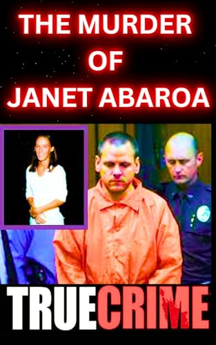 The Murder Of Janet Abaroa: True Crime Documentary by Paul Lorens ...