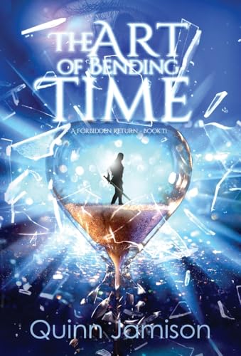 The Art of Bending Time: A Forbidden Return by Quinn Jamison | Goodreads