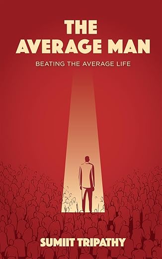 The Average Man by Sumiit Tripathy | Goodreads