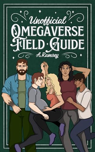 Unofficial Omegaverse Field Guide by A. Ramsey | Goodreads