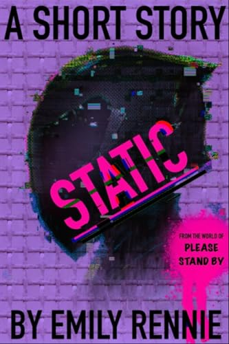 Static by Emily Rennie | Goodreads