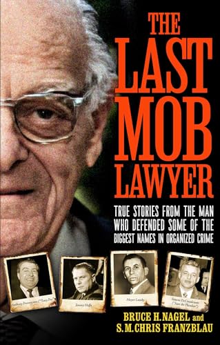 The Last Mob Lawyer: True Stories from the Man Who Defended Some of the ...
