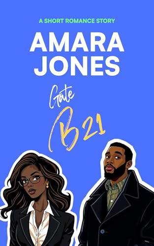 Gate B21: A Short Romance Story by Amara Jones | Goodreads