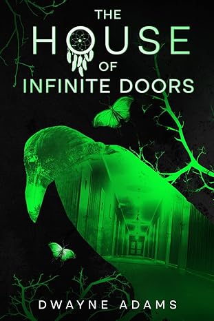 The House of Infinite Doors by Dwayne Adams | Goodreads