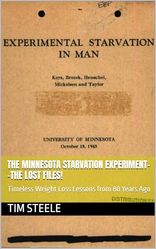 The Minnesota Starvation Experiment--The Lost Files!: Implications on ...