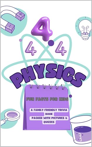 444+ Physics Fun Facts for Kids: Explore the Science Behind Motion ...
