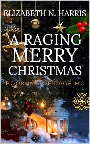 A Raging Merry Christmas (Rage MC Book 25) by Elizabeth N. Harris ...