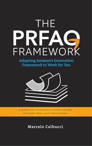 The PRFAQ Framework: Adapting Amazon’s Innovation Framework to Work for ...
