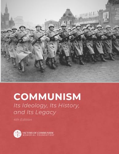 Communism: Its Ideology, Its History, and Its Legacy by Victims of ...