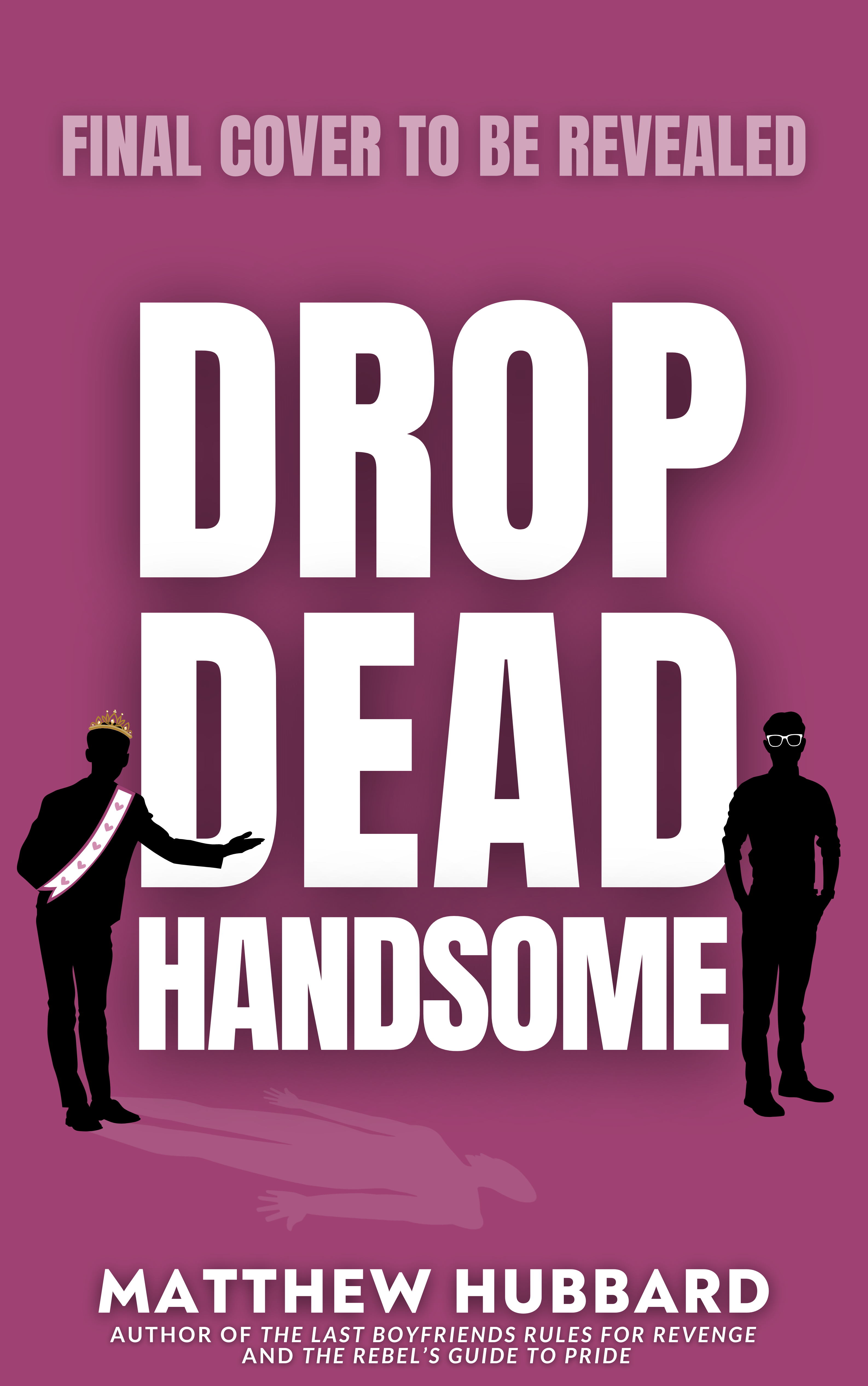 Drop Dead Handsome by Matthew Hubbard | Goodreads