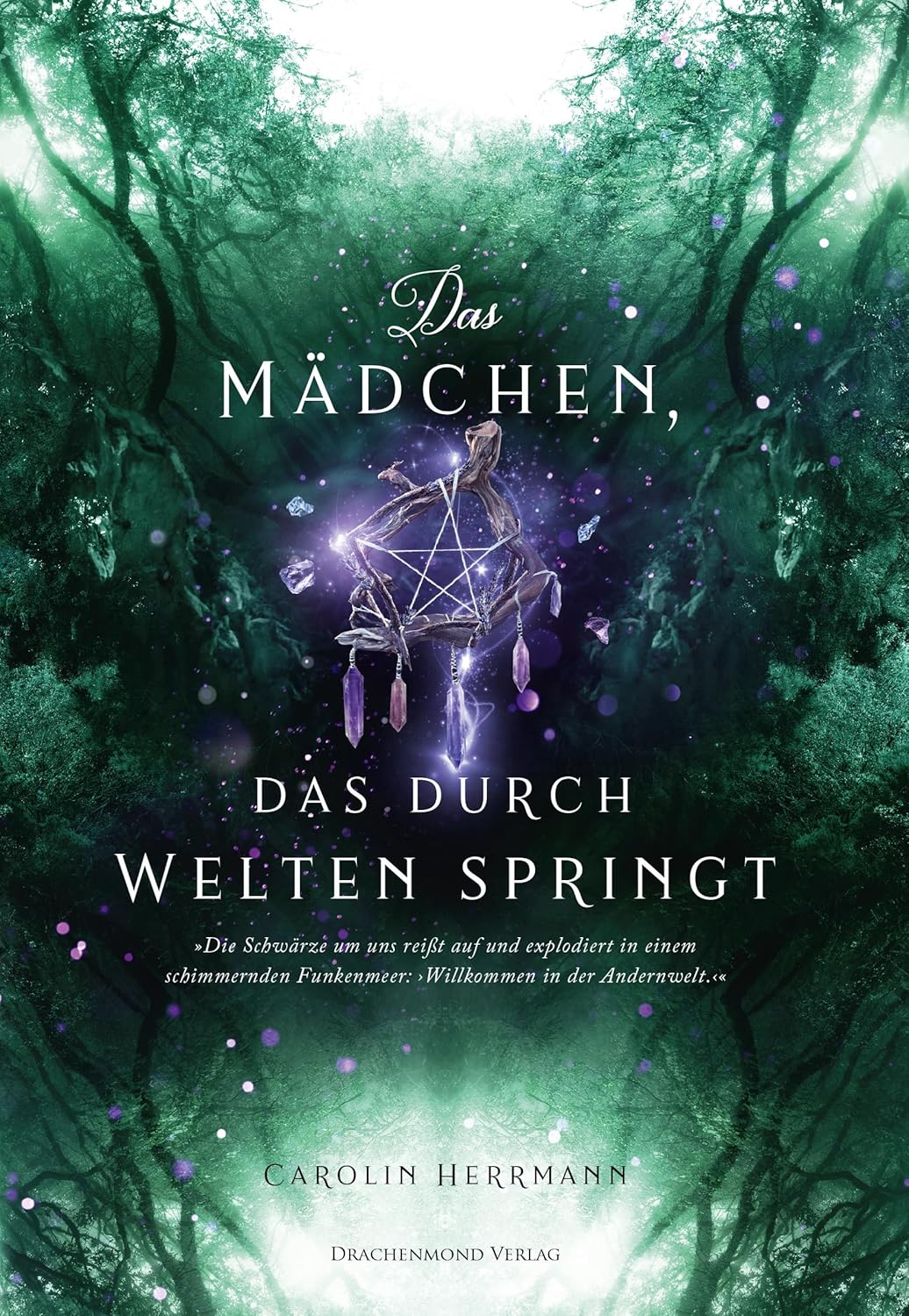 Das Mädchen, das durch Welten springt by Carolin Herrmann | Goodreads