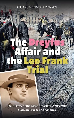 The Dreyfus Affair and the Leo Frank Trial: The History of the Most ...