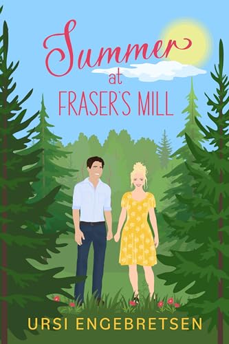Summer at Fraser's Mill by Ursi Engebretsen | Goodreads