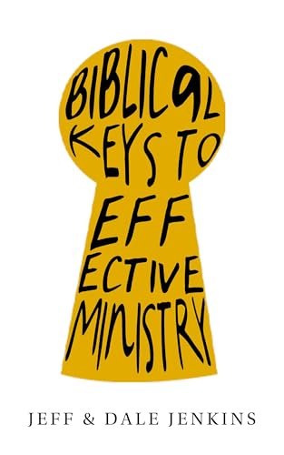 Biblical Keys to Effective Ministry by Jeff Jenkins | Goodreads