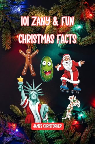 101 Zany, and Fun Christmas Facts for Kids 5-12: The Perfect Stocking ...