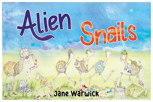 Alien Snails: Adventures on Earth. by Jane Warwick | Goodreads