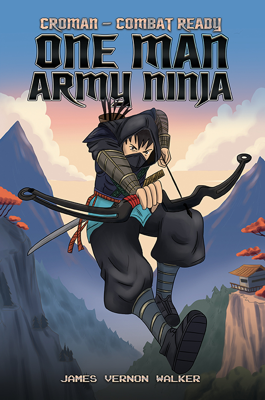 Croman – Combat Ready One Man Army Ninja by James Vernon Walker | Goodreads