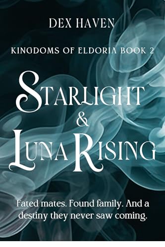 Starlight & Luna Rising: Kingdoms of Eldoria Book 2 by Dex Haven ...