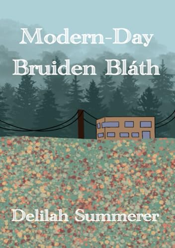Modern-Day Bruiden Bláth by Delilah Summerer | Goodreads