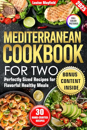 Mediterranean Cookbook For Two: Perfectly Sized Recipes for Flavorful ...