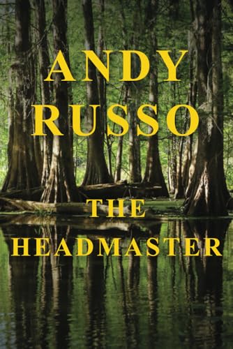 THE HEADMASTER by Andy Russo | Goodreads