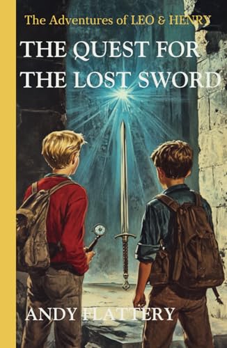The Quest for the Lost Sword: The Adventures of Leo & Henry #1 by Andy ...