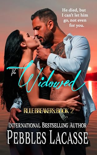Rule Breakers: The Widowed by Pebbles Lacasse | Goodreads