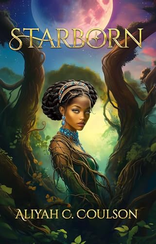 Starborn by Aliyah C. Coulson | Goodreads