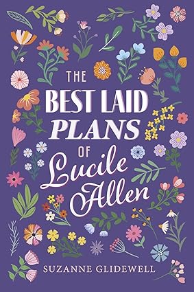 The Best Laid Plans of Lucile Allen by Suzanne Glidewell | Goodreads