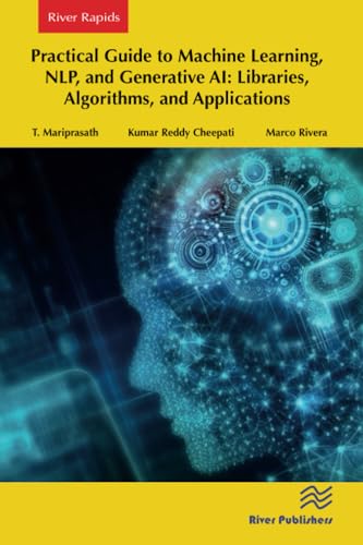 Practical Guide To Machine Learning Nlp And Generative Ai Libraries Algorithms And