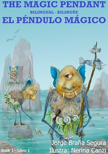 THE MAGIC PENDANT - EL PÉNDULO MÁGICO: Bilingual Book 1 - Libro ...