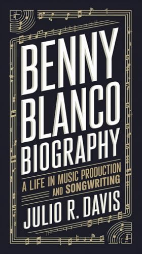 BENNY BLANCO BIOGRAPHY: A Life in Music Production and Songwriting by ...