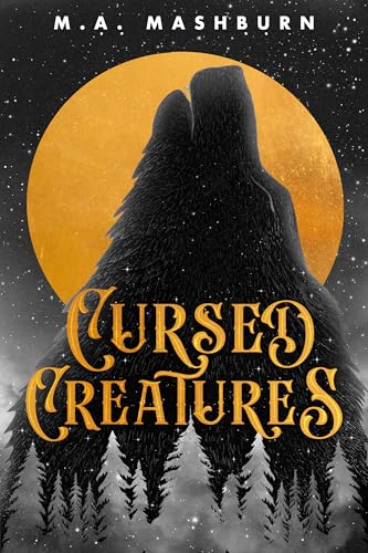 Cursed Creatures by M.A. Mashburn | Goodreads