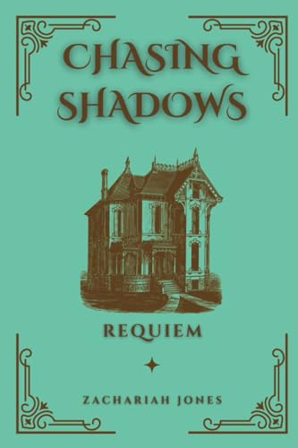 Chasing Shadows: Requiem by Zachriah Jones | Goodreads