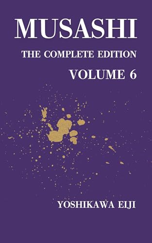 MUSASHI The Complete Edition Volume 6: 宮本武蔵 完全版 第六巻 by Eiji Yoshikawa ...
