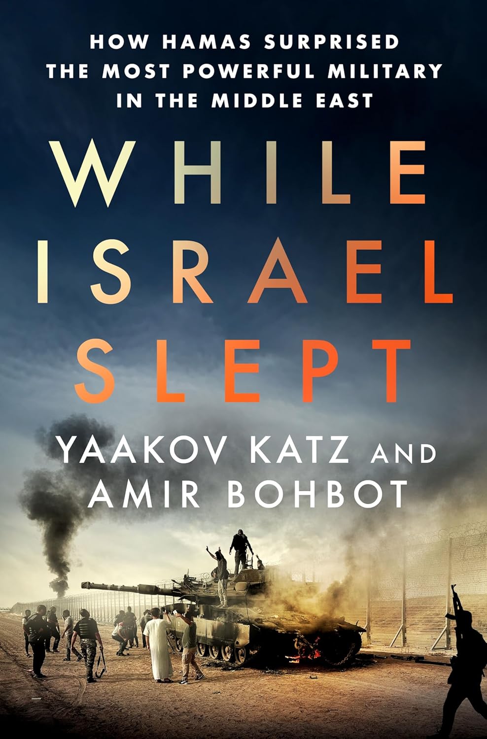 While Israel Slept: How Hamas Surprised the Most Powerful Military in ...