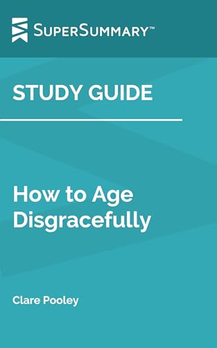 Study Guide: How to Age Disgracefully by Clare Pooley by SuperSummary ...