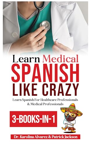 Learn Medical Spanish Like Crazy: Learn Spanish For Healthcare ...