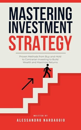 Mastering Investment Strategies: Proven Methods from Buy-and-Hold to ...
