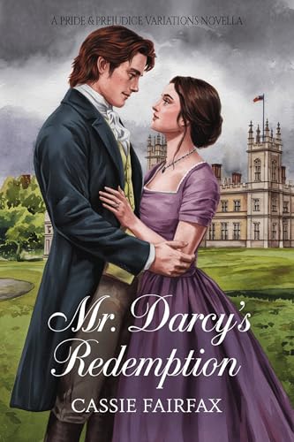 Mr. Darcy's Redemption: A Pride and Prejudice Variation Novella by Cassie Fairfax | Goodreads