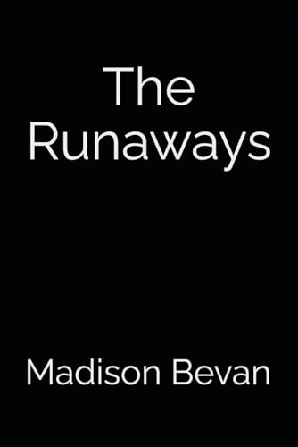 The Runaways by Madison Bevan | Goodreads