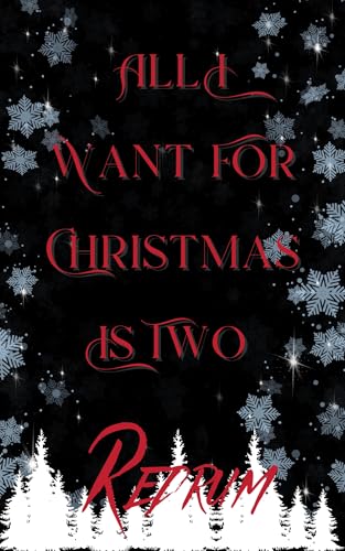 All I Want For Christmas Is Two: An Erotic Christmas Short Story by Redrum | Goodreads