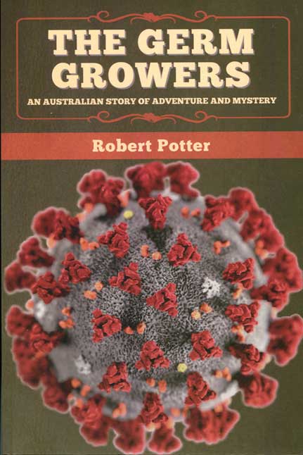 The Germ Growers: An Australian Story of Adventure and Mystery by ...